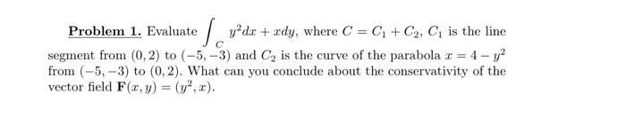 Solved Problem 1. Evaluate ∫Cy2dx+xdy, where C=C1+C2,C1 is | Chegg.com