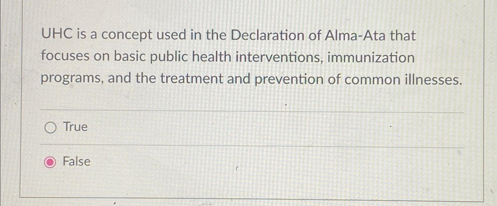 Solved UHC is a concept used in the Declaration of Alma-Ata | Chegg.com