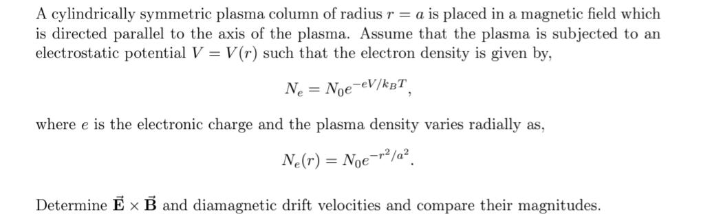 Solved A cylindrically symmetric plasma column of radius r=a | Chegg.com