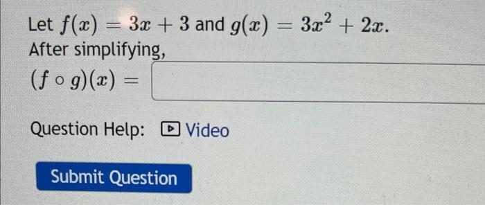 Solved Let f(x)=3x+3 and g(x)=3x2+2x. After simplifying, | Chegg.com