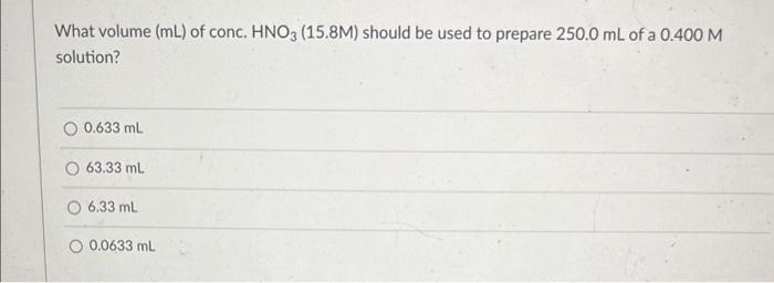 Solved What volume (mL) of conc. HNO3(15.8M) should be used | Chegg.com