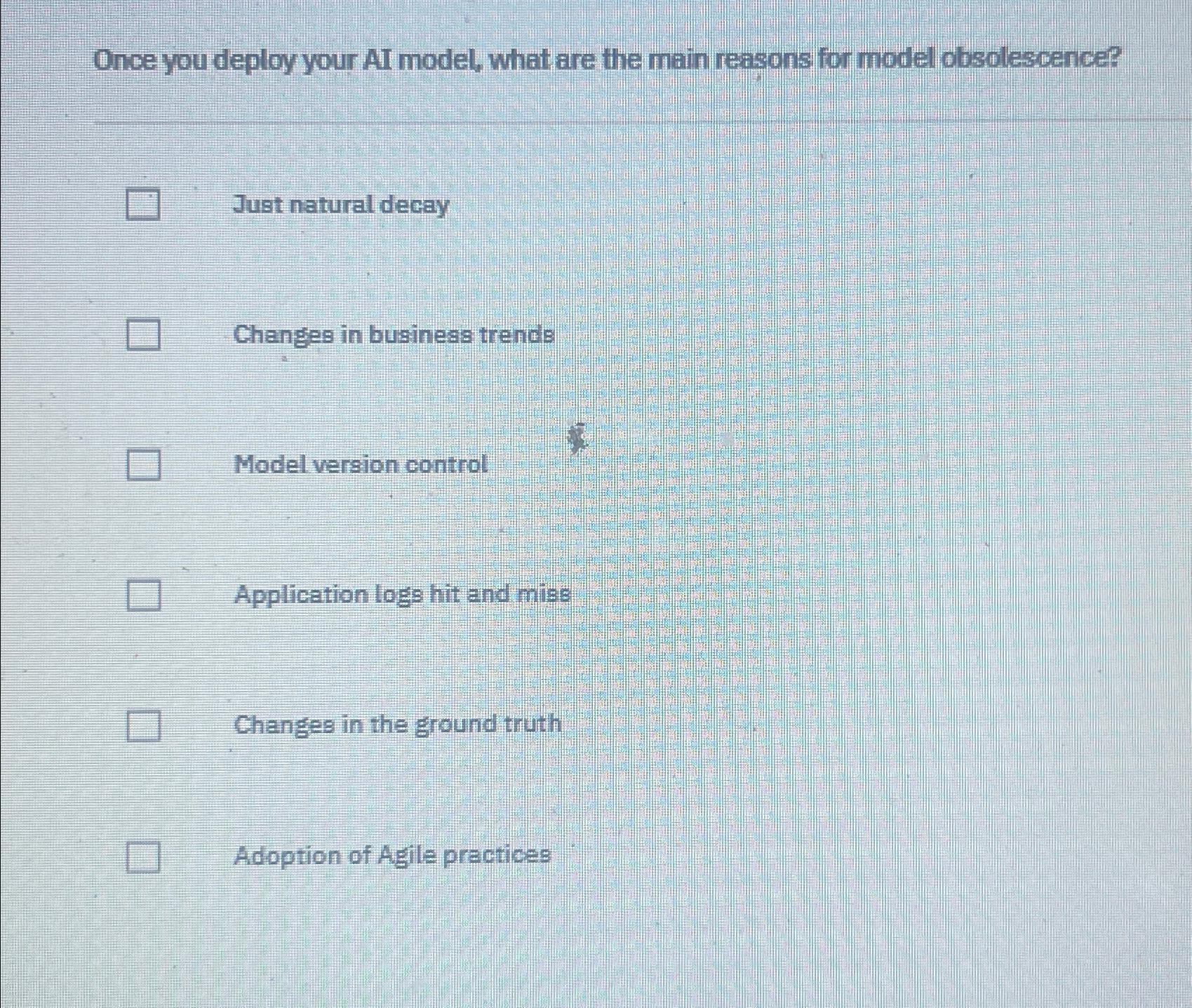 Solved Once you deploy your AI model, what are the main | Chegg.com