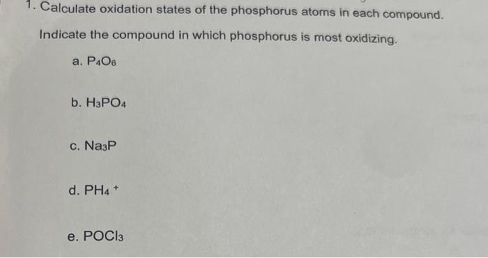 Solved 1. Calculate oxidation states of the phosphorus atoms | Chegg.com