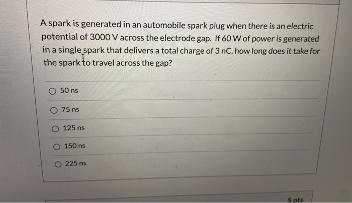 Solved A spark is generated in an automobile spark plug when | Chegg.com
