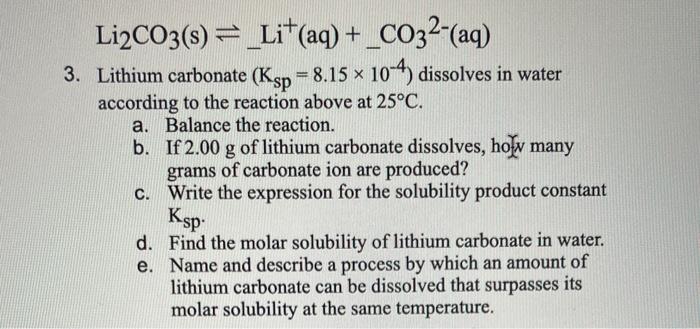 Solved Li2CO3(s) = _Lit(aq) +_CO32-(aq) 3. Lithium carbonate | Chegg.com