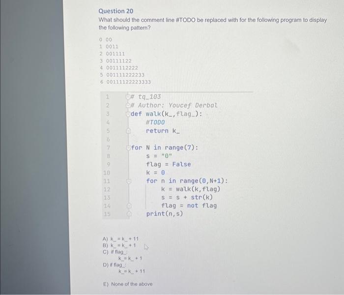 Solved Question 20 What should the comment line \#TODO be | Chegg.com