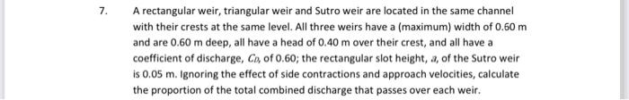 Solved A rectangular weir, triangular weir and Sutro weir | Chegg.com