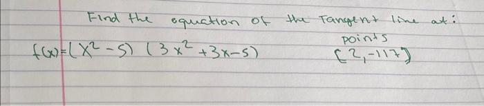 Solved Find the equation of the Tangent lime at: | Chegg.com