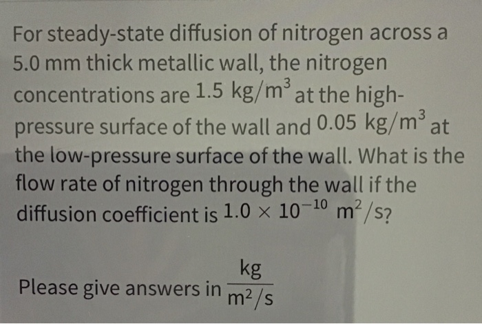 Solved For steady-state diffusion of nitrogen across a 5.0 | Chegg.com