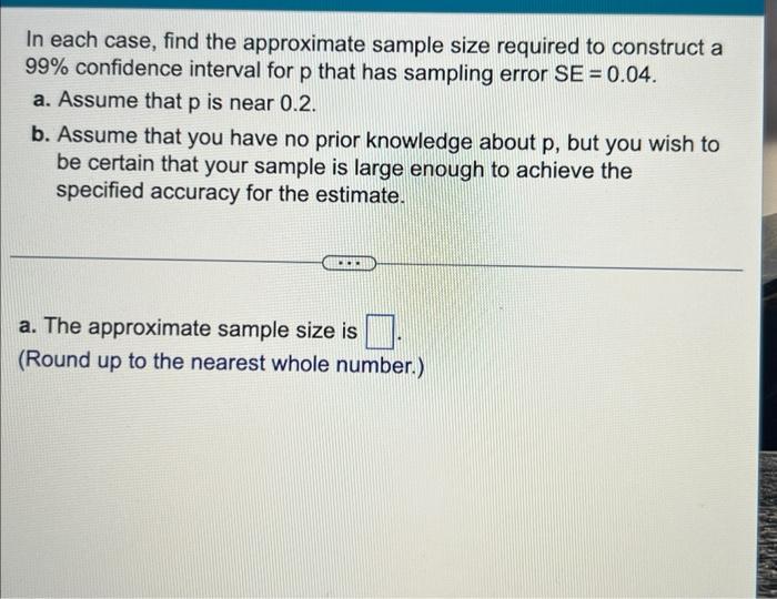 Solved In each case, find the approximate sample size | Chegg.com