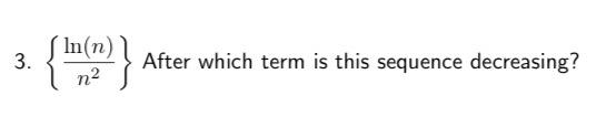Show that the following sequences are decreasing. 3. | Chegg.com
