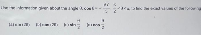 Solved Use the information given about the angle 0, cos 0 = | Chegg.com