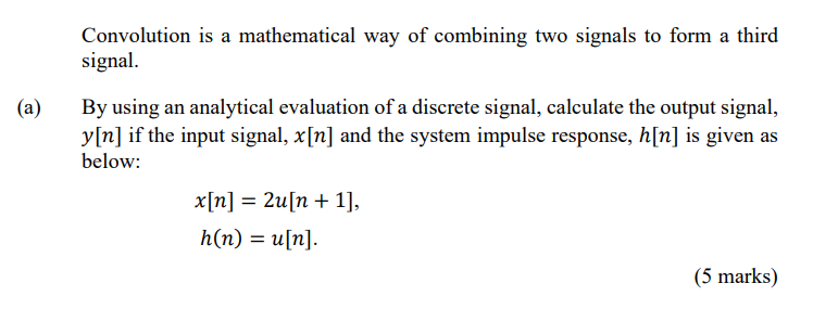 Solved Convolution is a mathematical way of combining two | Chegg.com