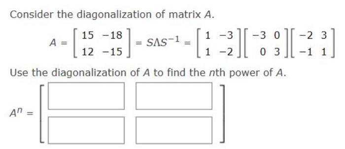Solved Consider the diagonalization of matrix A. 4- ( 15 - | Chegg.com
