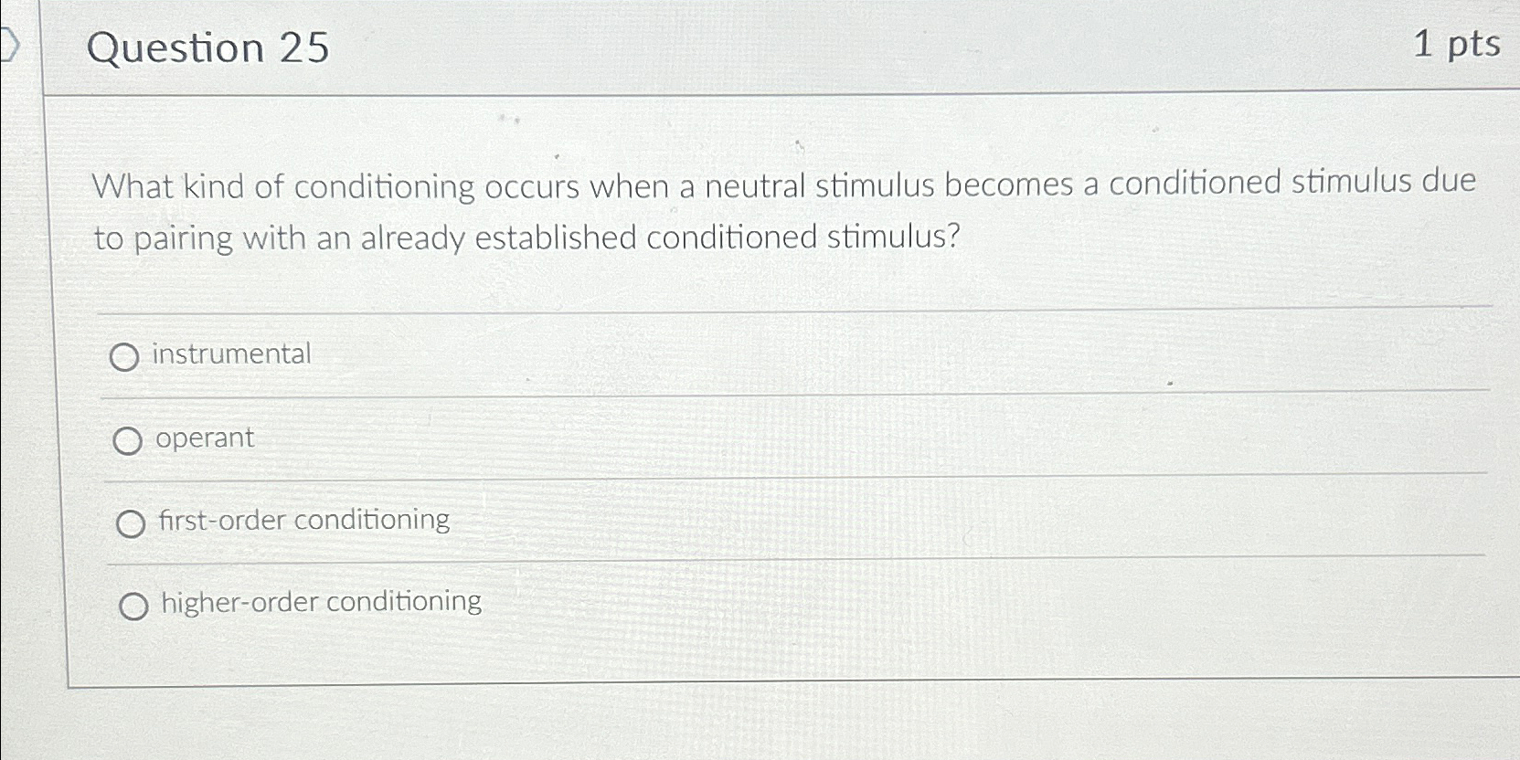 Solved Question 251ptsWhat kind of conditioning occurs when | Chegg.com
