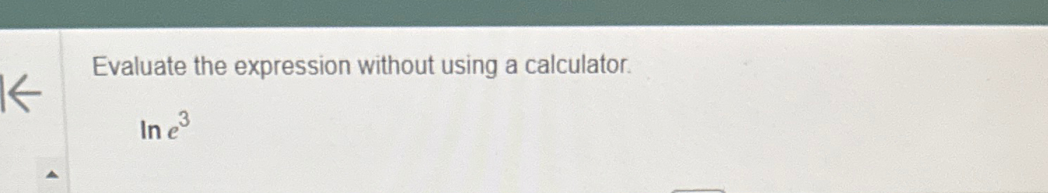 Solved Evaluate the expression without using a | Chegg.com