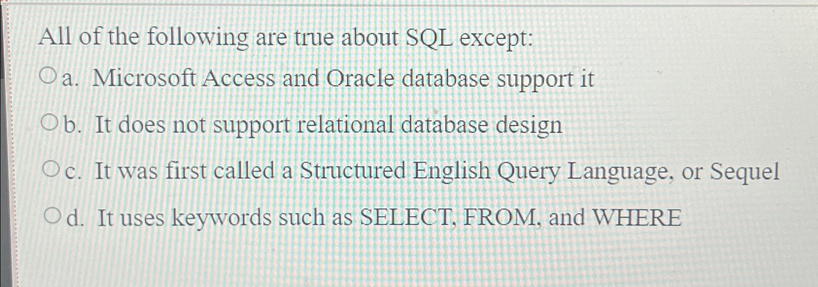 Solved All of the following are true about SQL except:a. | Chegg.com