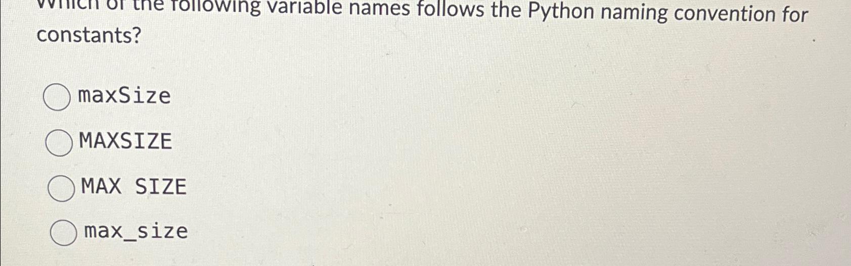 Solved constants?maxSizeMAXSIZEMAX SIZEmax_size | Chegg.com