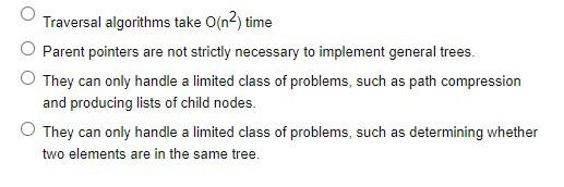 Solved Traversal algorithms take O(n2) time Parent pointers | Chegg.com