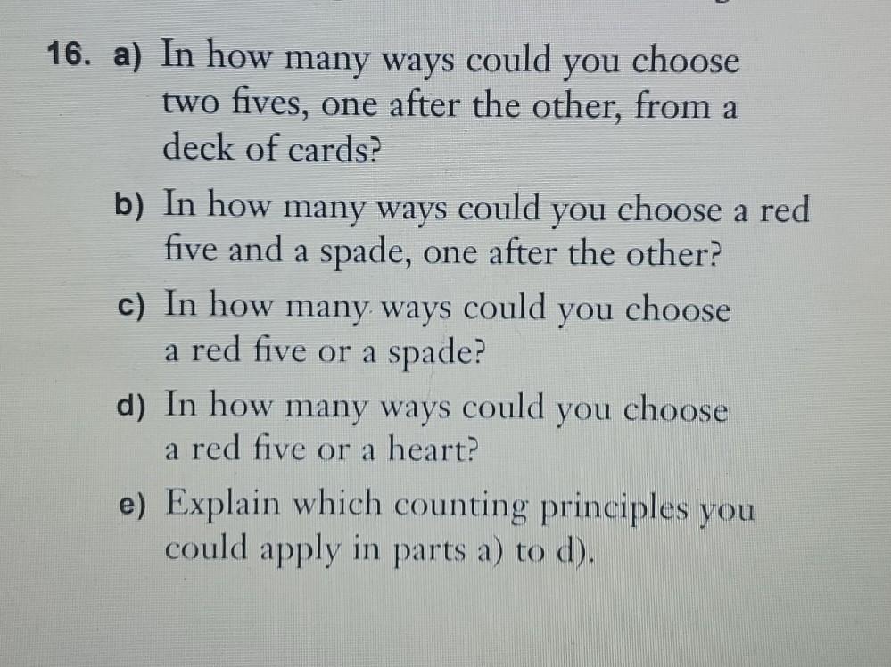 Solved 16. a) In how many ways could you choose two fives, | Chegg.com