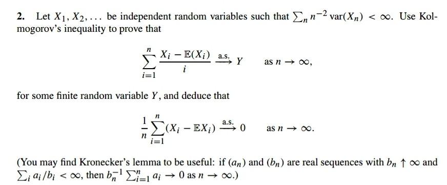 Solved 2. Let \\( X_{1}, X_{2}, \\ldots \\) be independent | Chegg.com