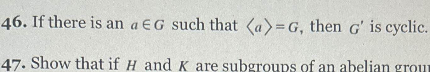 Solved If there is an a ﻿in G such that (:a:)=G, ﻿then G' | Chegg.com