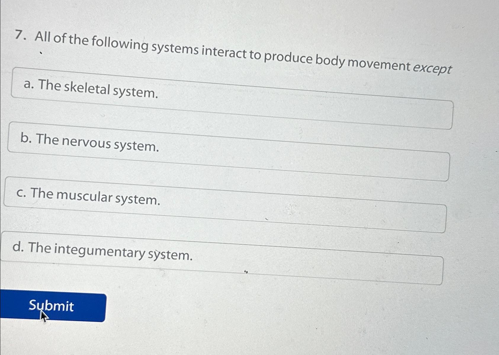 Solved All of the following systems interact to produce body | Chegg.com