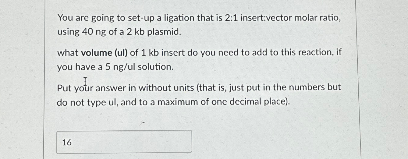 Solved You are going to set-up a ligation that is 2:1 | Chegg.com