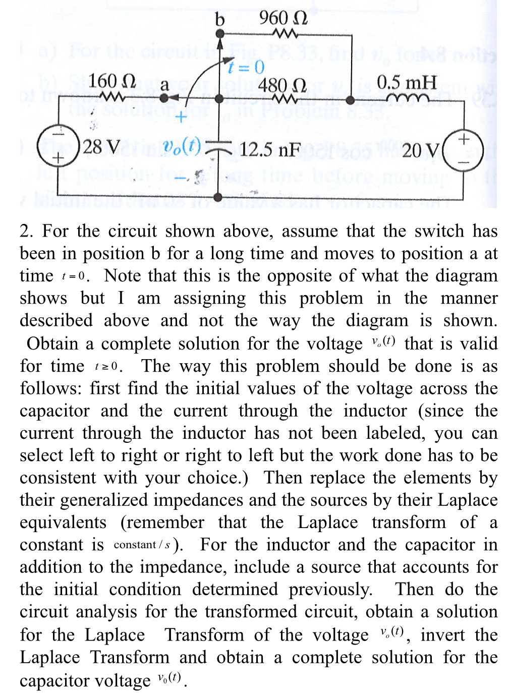 Solved For the circuit shown above, assume that the switch | Chegg.com