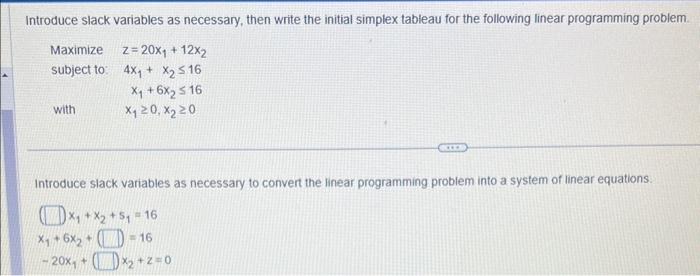 Solved Introduce slack variables as necessary, then write | Chegg.com