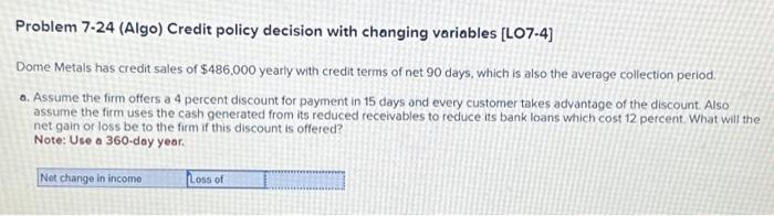 Solved Problem 7-24 (Algo) Credit policy decision with | Chegg.com