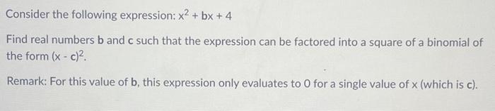 Solved Consider the following expression: x2+bx+4 Find real | Chegg.com