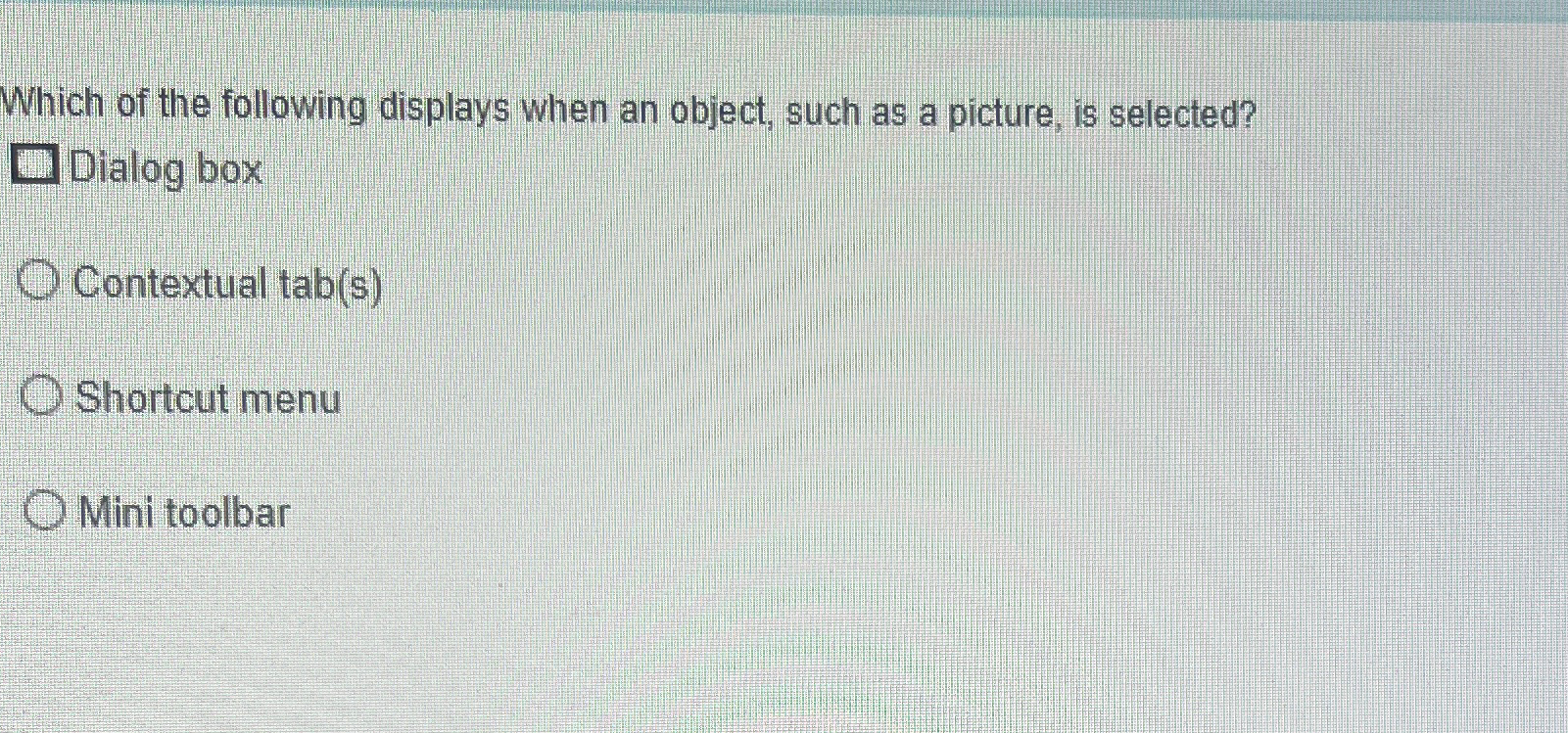 Solved Which of the following displays when an object, such | Chegg.com