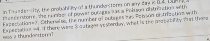 Solved In Thunder-city, the probability of a thunderstorm on | Chegg.com