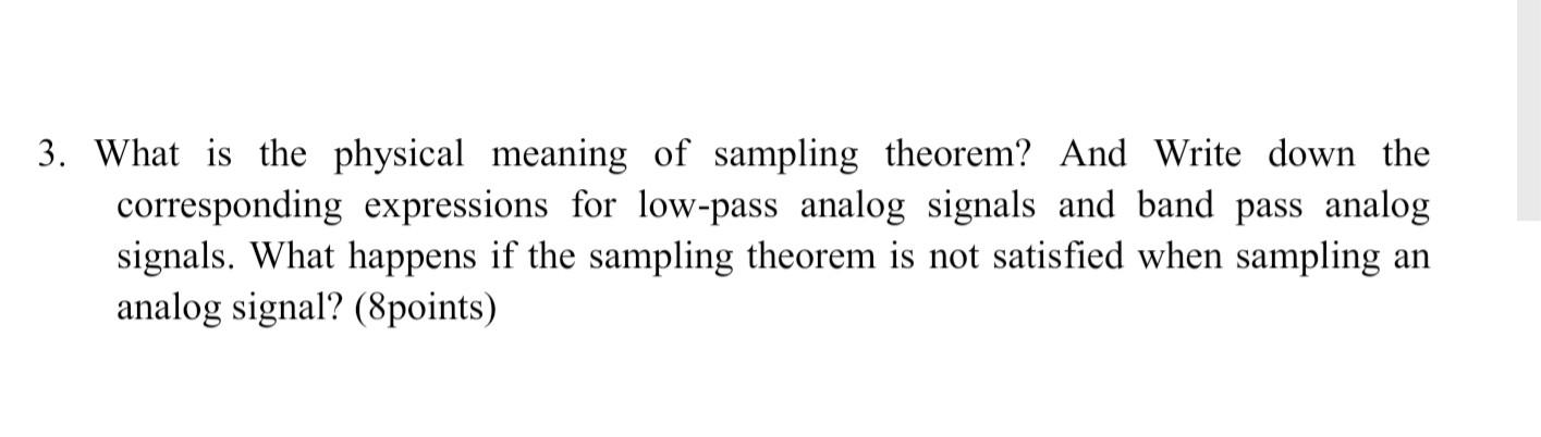 Solved 3. What is the physical meaning of sampling theorem? | Chegg.com