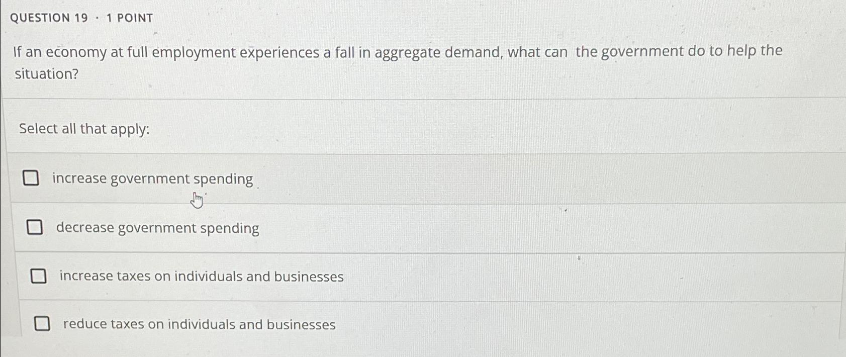Solved QUESTION 19 - 1 ﻿POINTIf an economy at full | Chegg.com
