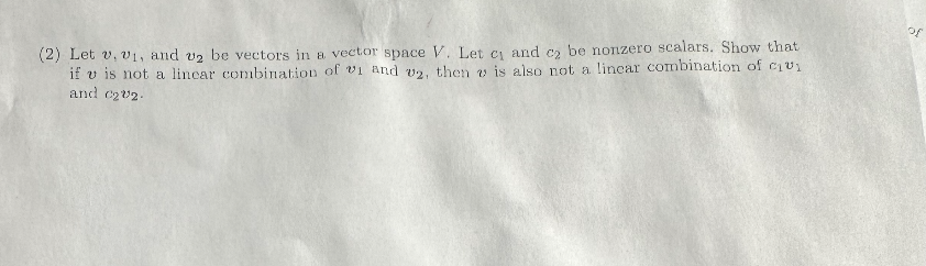 Solved (2) Let v,v1, and v2 be vectors in a vector space | Chegg.com Solved (2) Let v,v1, and v2 be vectors in a vector space | Chegg.com