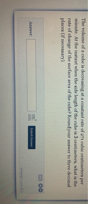 Solved The volume of a cube is decreasing at a constant rate | Chegg.com