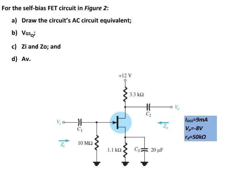 Solved For the self-bias FET circuit in Figure 2: a) Draw | Chegg.com