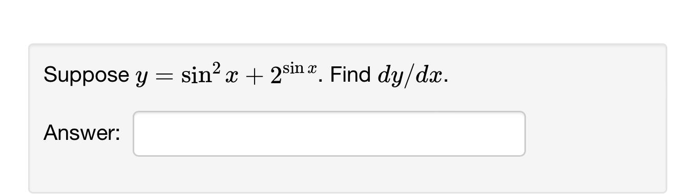 Solved Suppose y=sin2x+2sinx. ﻿Find dydx.Answer: | Chegg.com