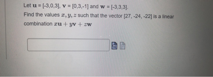 Solved Let u = (-3,0,3), v = [0,3,-1) and w = [-3,3,3). Find | Chegg.com Solved Let u = (-3,0,3), v = [0,3,-1) and w = [-3,3,3). Find | Chegg.com