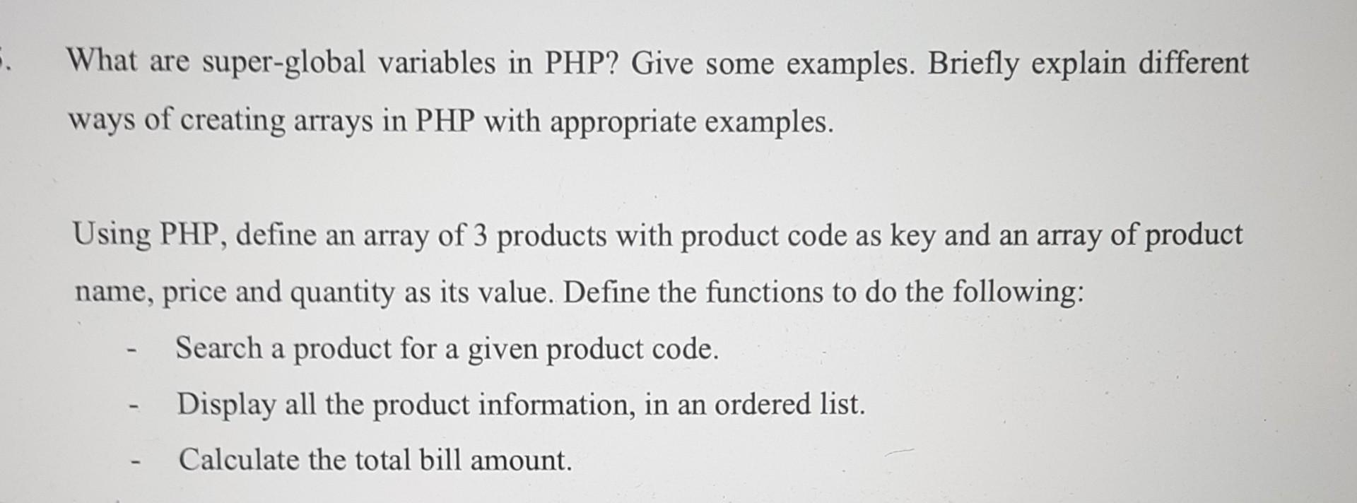 Solved . What are super-global variables in PHP? Give some | Chegg.com