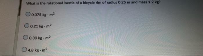 Solved What is the rotational inertia of a bicycle rim of | Chegg.com