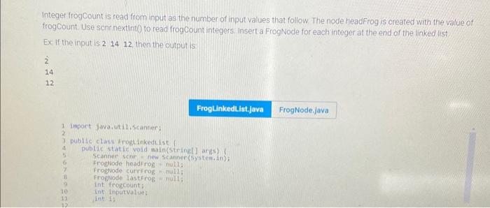 Solved Integer frogcount is read from input as the number of | Chegg.com