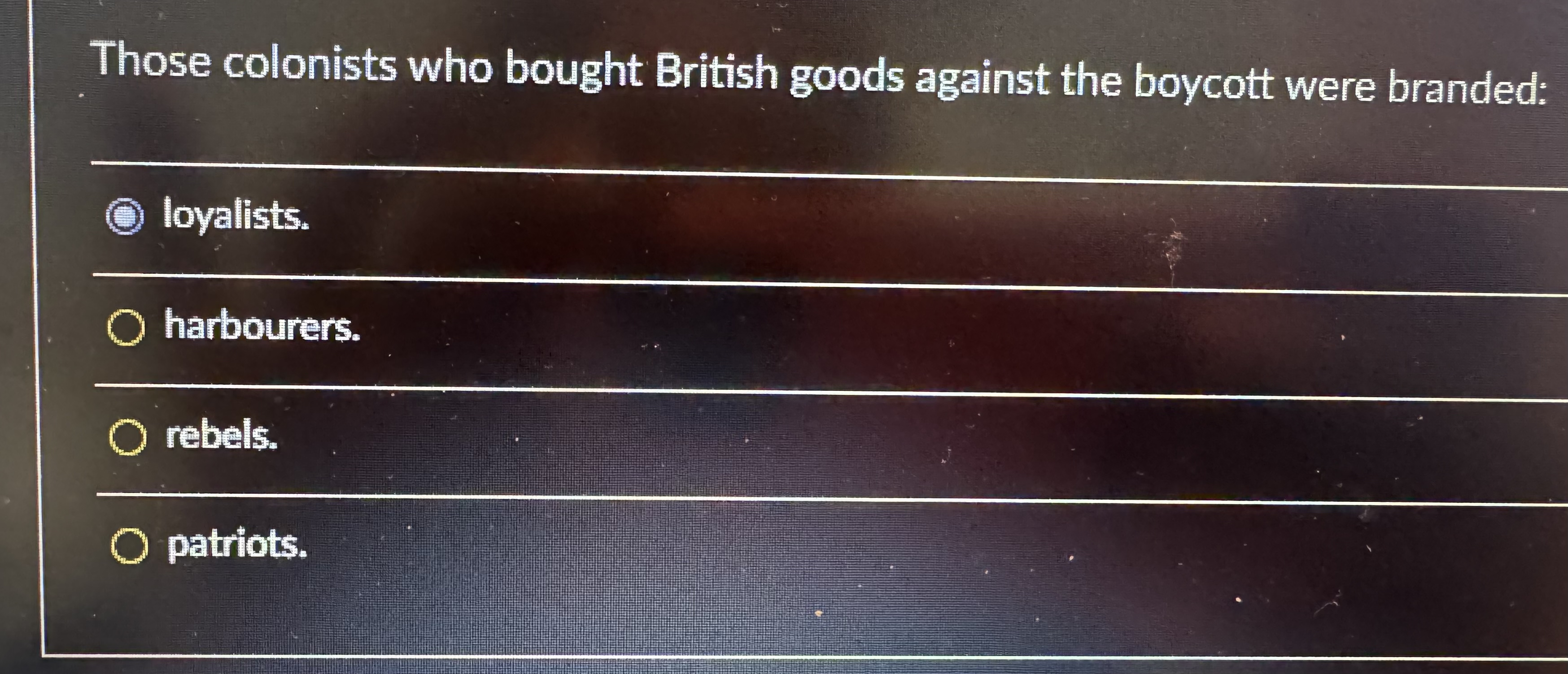 Solved Those colonists who bought British goods against the | Chegg.com