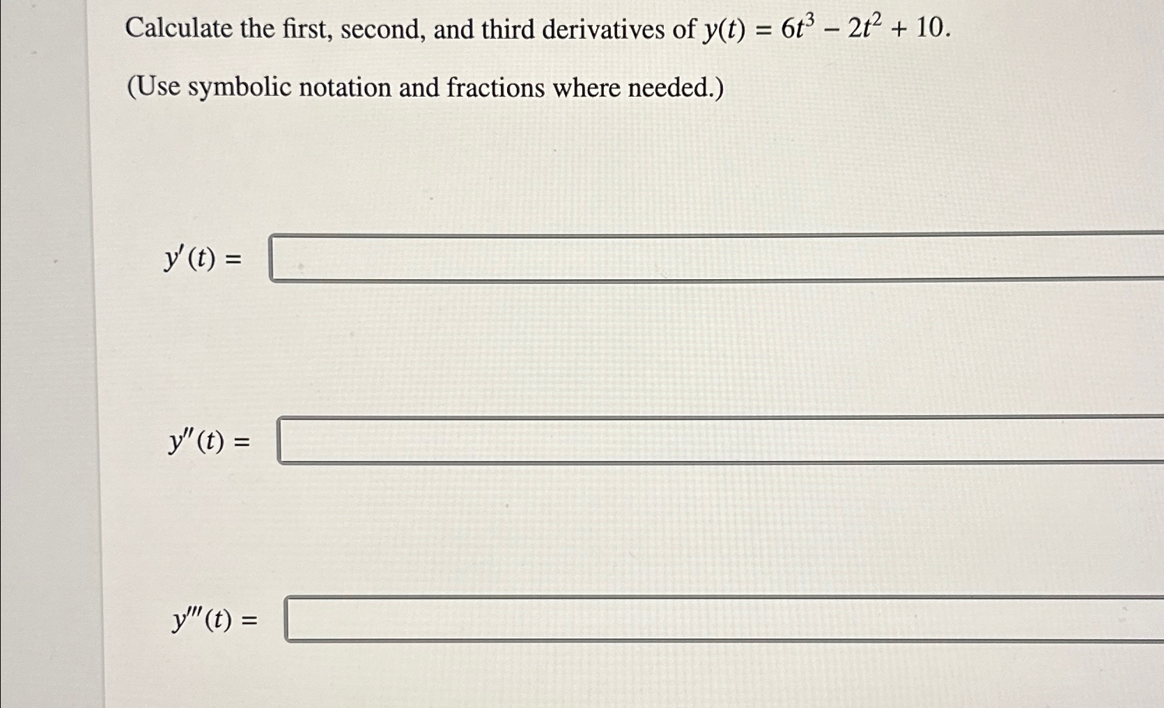 Solved Calculate the first, second, and third derivatives of | Chegg.com