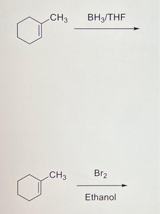 Solved CH3 BH3/THF CH3 Br2 Ethanol | Chegg.com