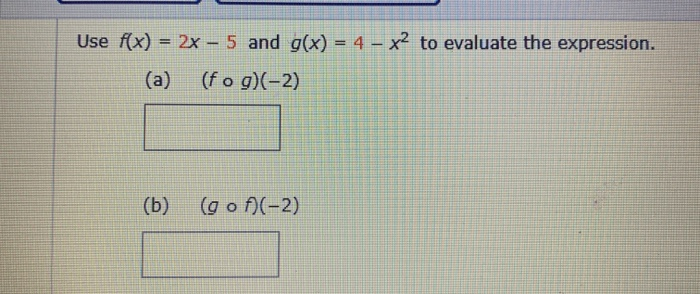 Solved Use f(x) = 2x - 5 and g(x) = 4 - x2 to evaluate the | Chegg.com
