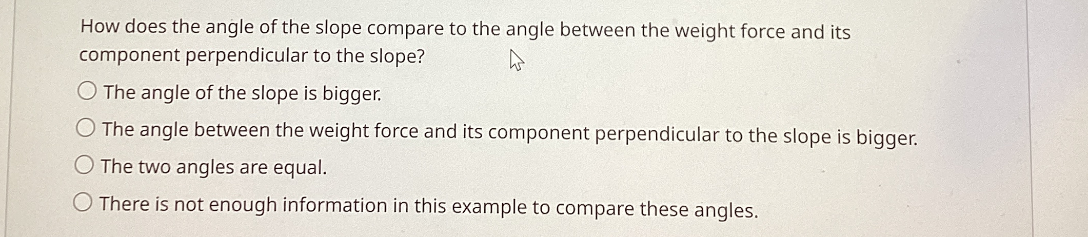 Solved How does the angle of the slope compare to the angle | Chegg.com