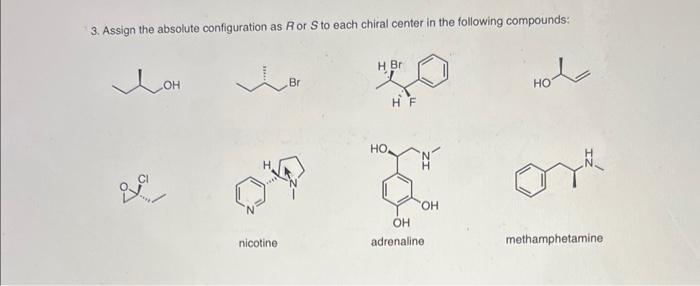 Solved 3. Assign the absolute configuration as R or S to | Chegg.com